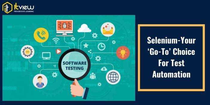 Selenium-Your ‘Go-To’ Choice For Test Automation